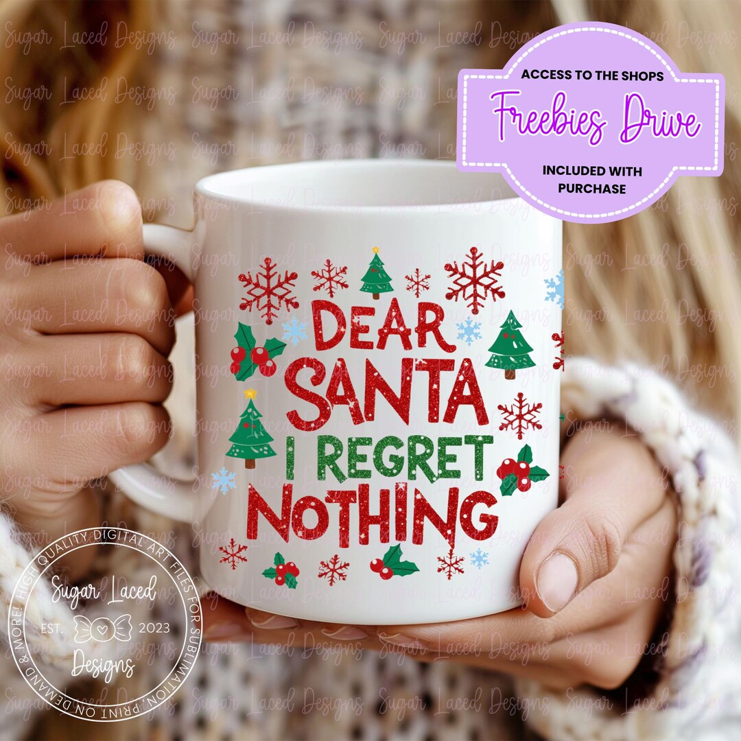 Santa I Have No Regrets 11oz, 12oz and 15oz Mug Sublimation Wraps ...