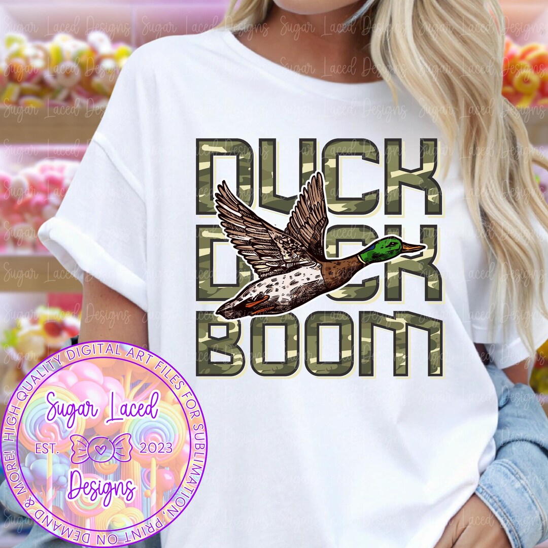 Duck Duck Boom PNG File, Camo Duck Sublimation Design, Duck Hunting ...