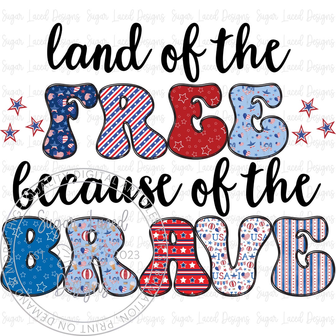 Land of the Free Patriotic Design, Memorial Day PNG, Gifts for Veterans ...