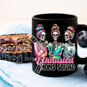 Exhausted Moms Squad PNG, Woman Skeleton Mother Sublimation Design ...