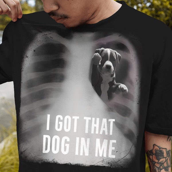 I Got the Dog in Me Shirt - Etsy
