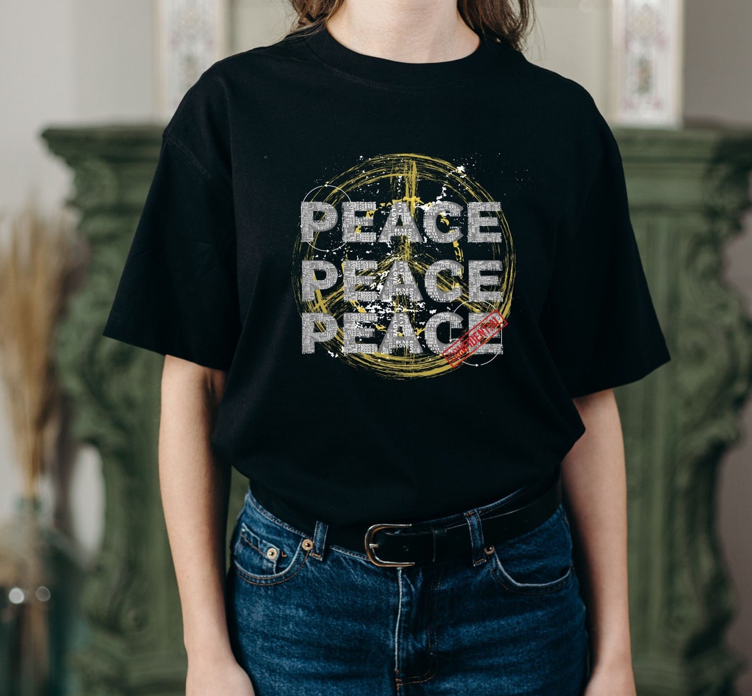 Peace Shirt, Peace Sign Shirt, Stop War T-shirt, Activist Shirt, World ...