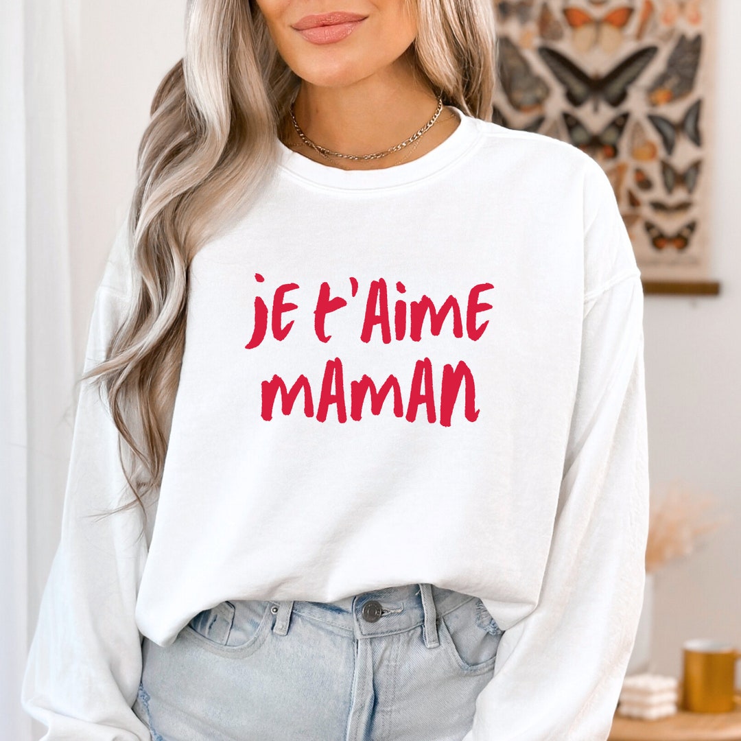 Je T'aime Maman, Mom I Love You Shirt, Je T'aime Tshirt, French Wording ...