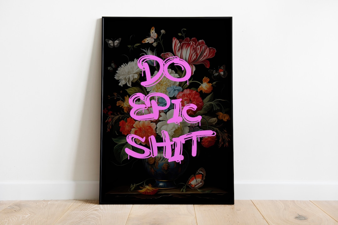 Do Epic Shit Print, Do Epic Shit Decor, Do Epic Shit Poster, Do Epic ...