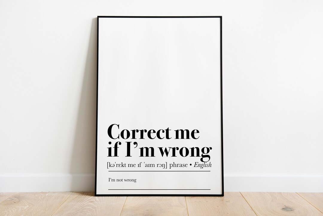 Correct Me If I'm Wrong Definition Print, Home Office Wall Art, Funny ...