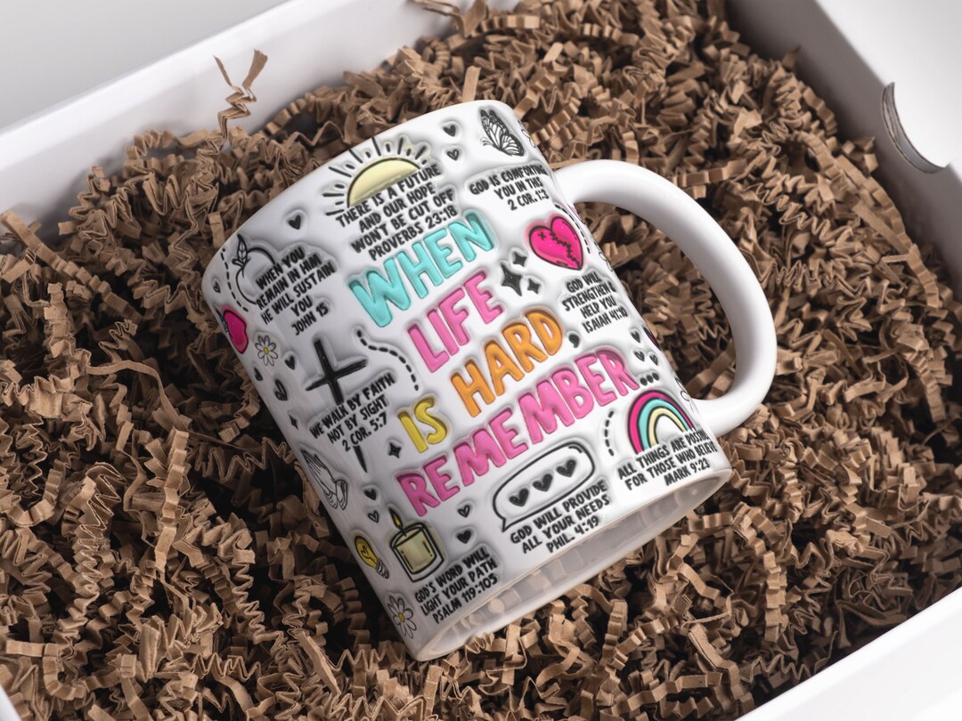 3D Inflated When Life is Hard Remember Mug Wrap Sublimation Design 11oz ...