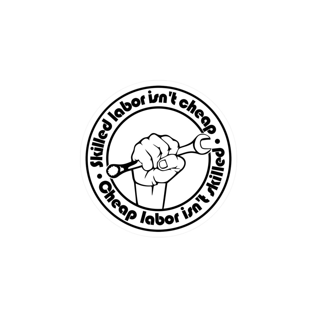 Skilled Labor Isn't Cheap, Cheap Labor Isn't Skilled, Text and Logo ...