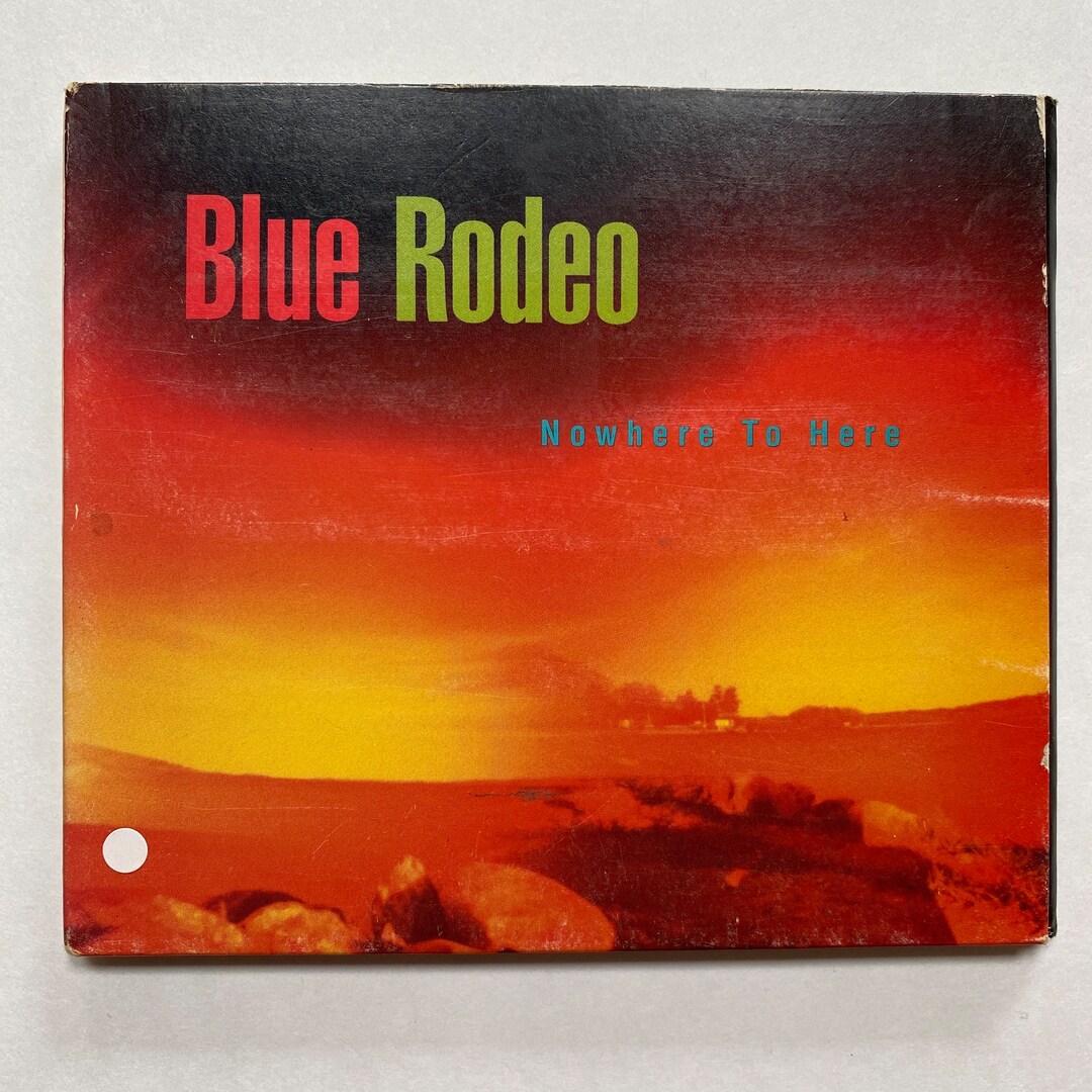 Blue Rodeo Nowhere to Here CD Music Album 1995 Alt Country Folk Rock - Etsy
