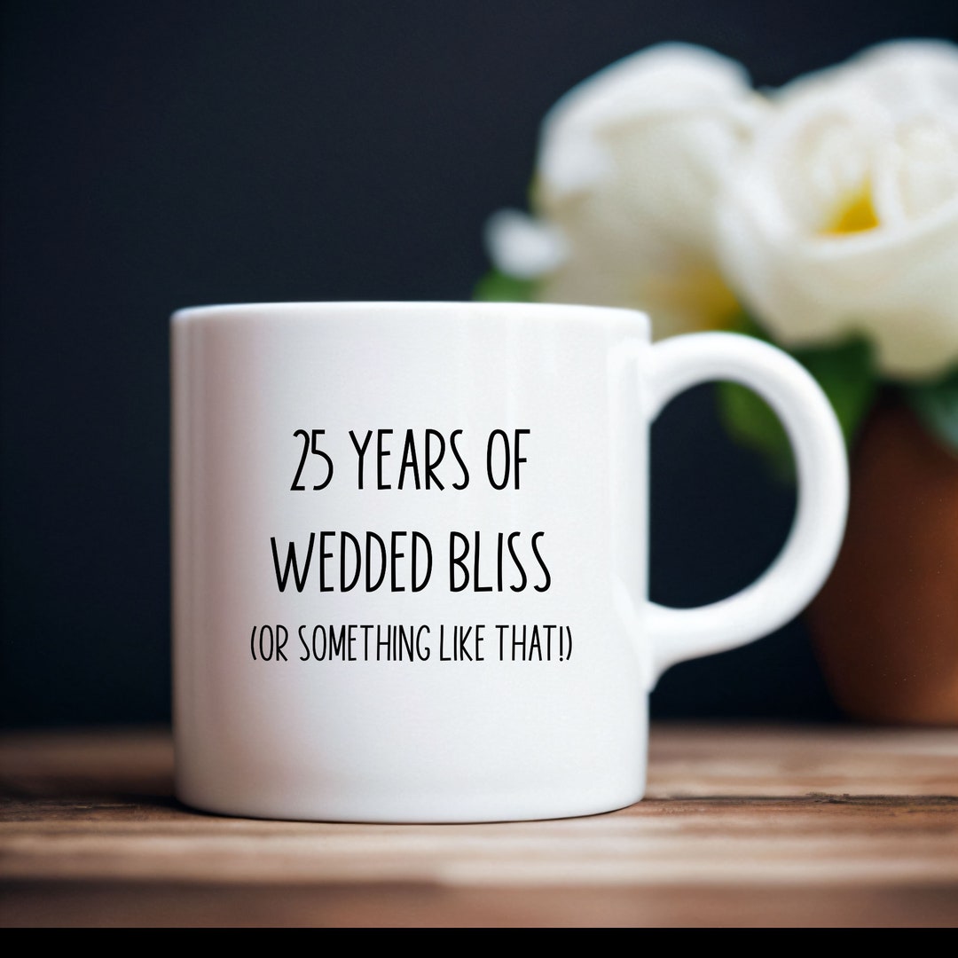 25th Anniversary Mug, Funny 25th Anniversary Coffee Mug,25th Wedding ...