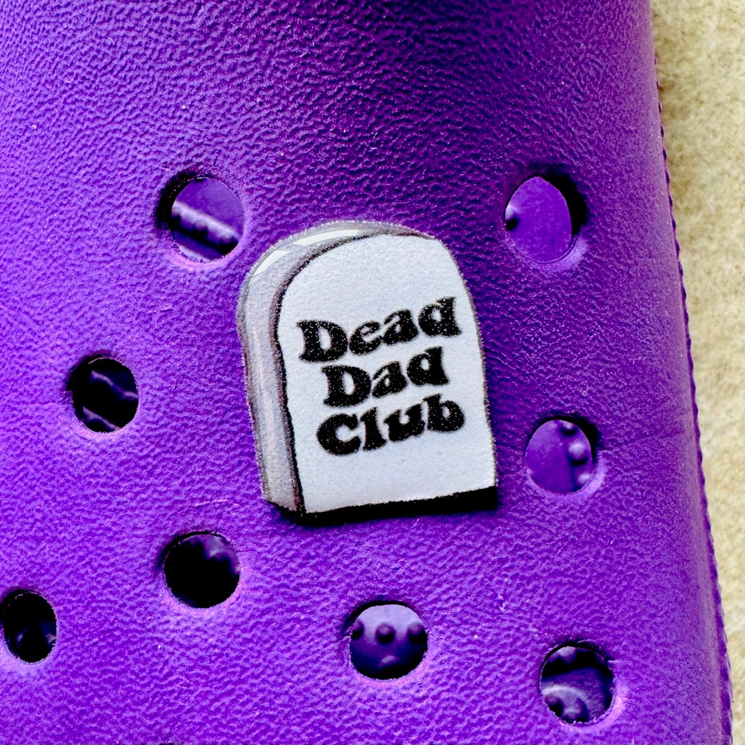 Dead Dad Club Croc/clog Charm, Cute Accessory, Custom Clog Charm, Dark ...