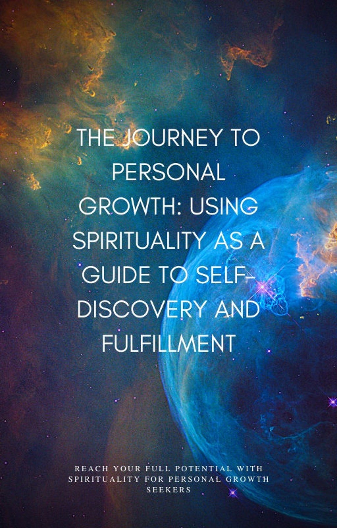 The Journey to Personal Growth - Using Spirituality as a Guide to Self ...