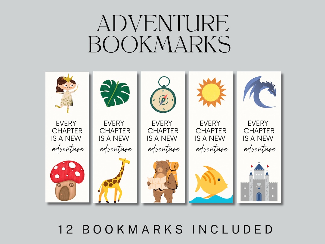 Adventure Bookmarks, Every Chapter is A New Adventure Printable ...