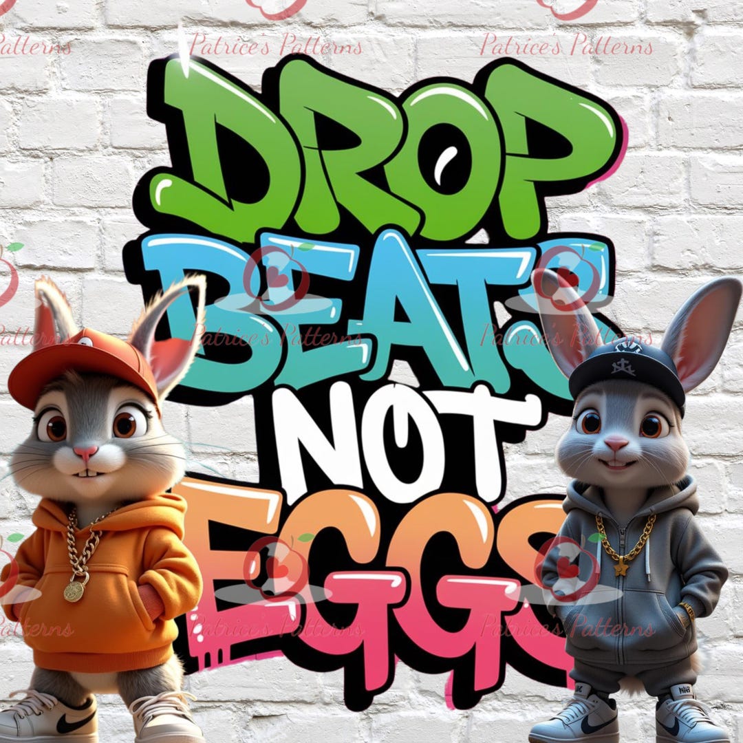 Drop Beats Not Eggs Digital Download - Hip Hop Bunny Graffiti Art ...