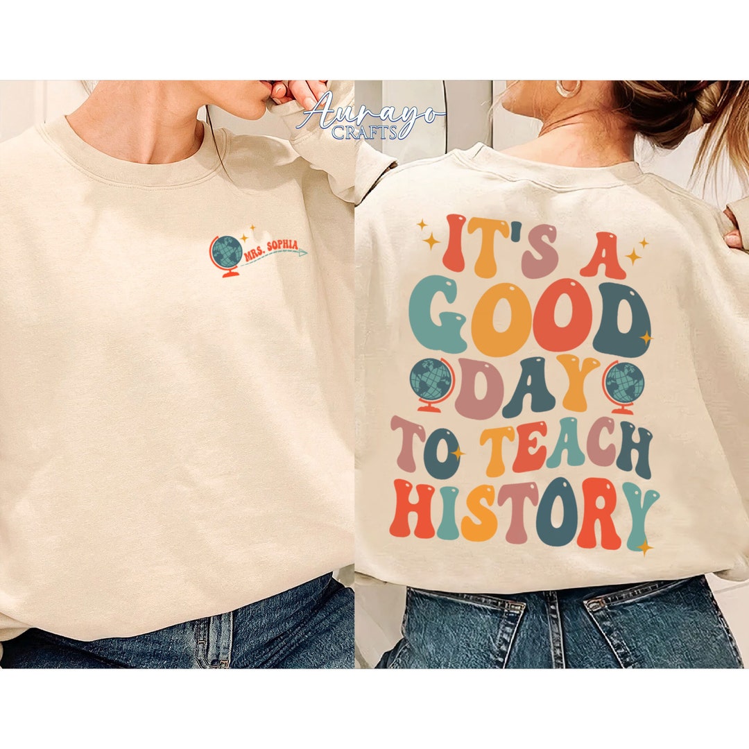 It's A Good Day to Teach History Shirt, Custom History Teacher Shirt ...