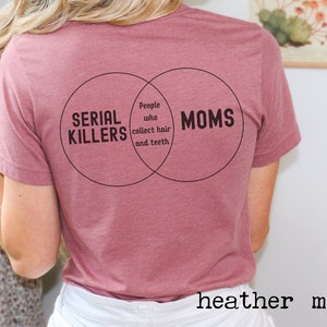 Mom Serial Killer Shirt, Funny Mom T-shirt, True Crime Lover Mama Gift ...