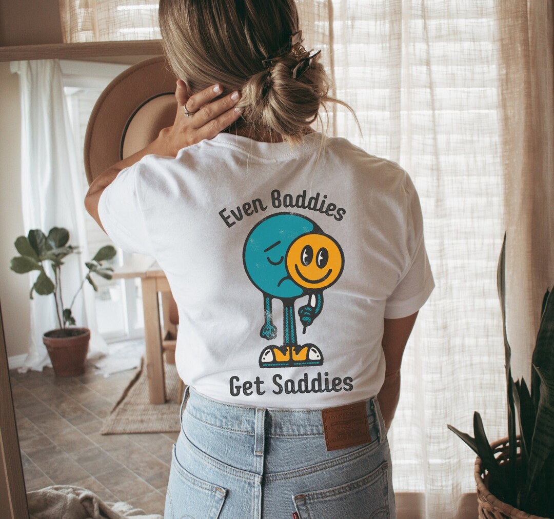 Even Baddies Get Saddies T-shirt, Retro Mental Health Awareness ...