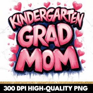 Kindergarten Grad Mom PNG, Kindergarten Graduation Sublimation Design ...