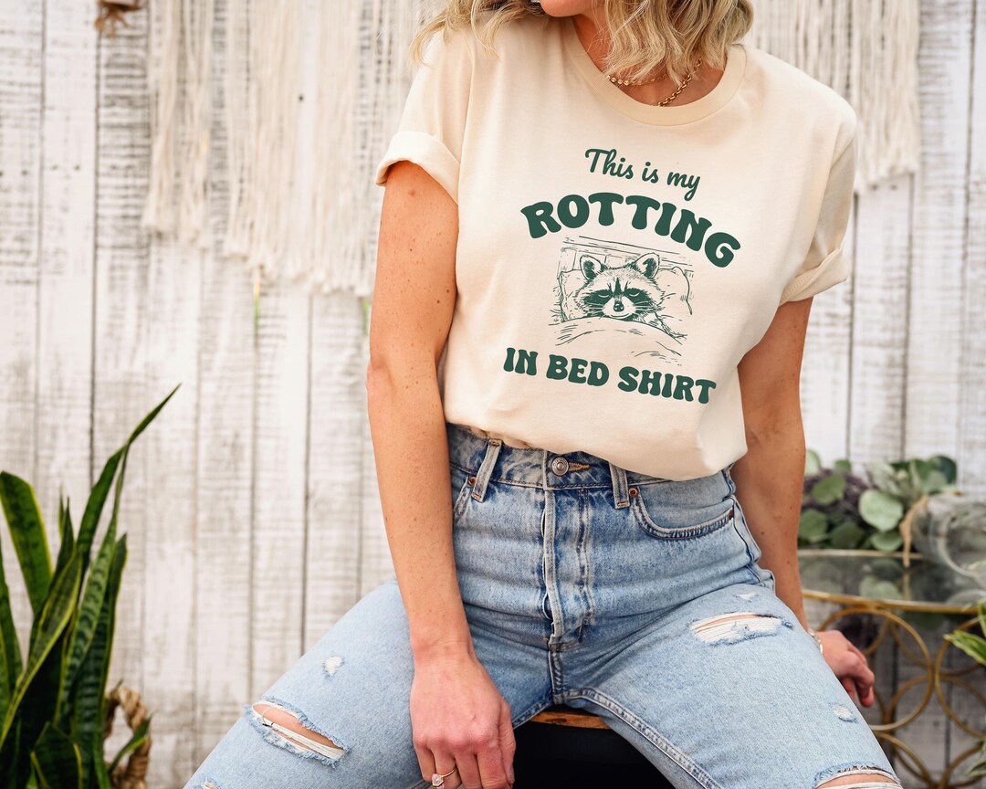 Vintage Rotting in Bed Shirt, Funny Raccoon Shirt, Funny Meme T-shirt ...