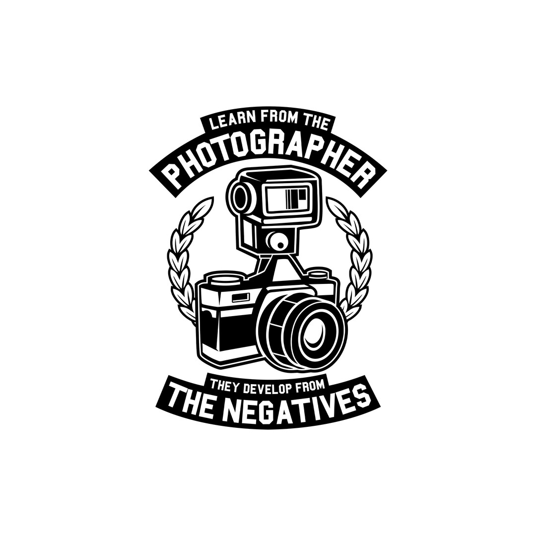 Learn From the Photographer, They Develop From the Negatives, Layered ...