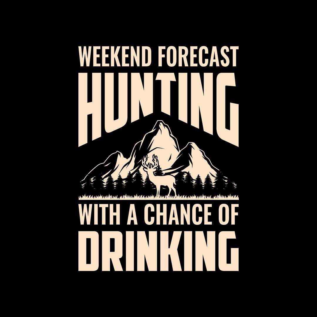 Weekend Forecast Hunting With a Chance of Drinking, Editable Layered ...