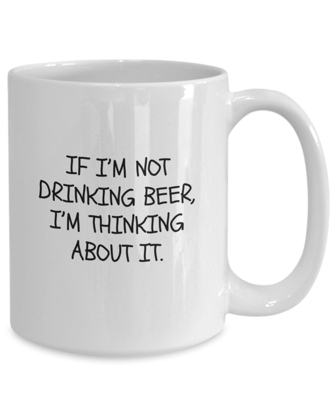 If I'm Not Drinking Beer I'm Thinking About It - Etsy