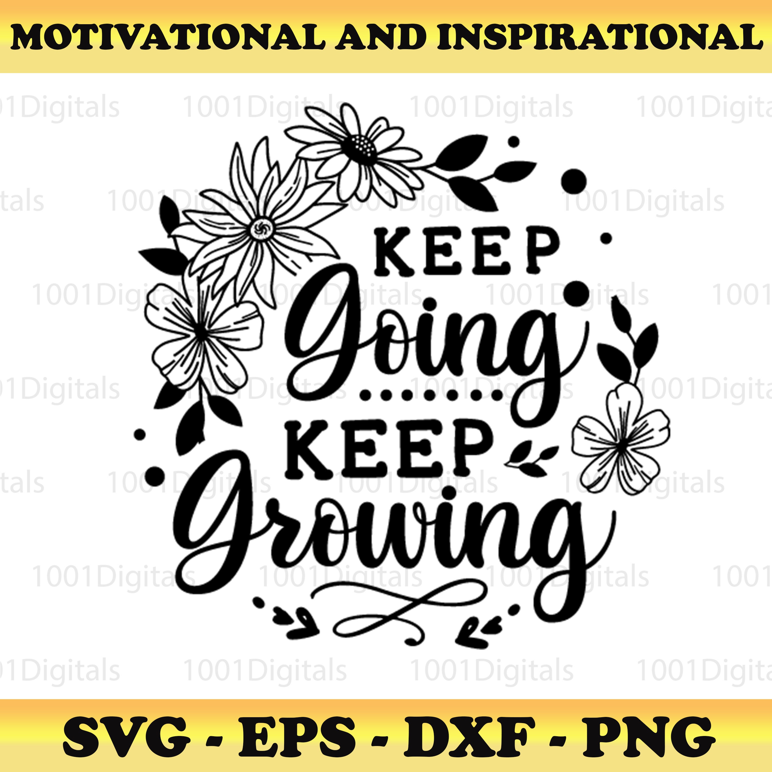Motivation Svg, Insprational Svg ,keep Going Keep Growing Svg, Cut File Cricut Silhouette ...