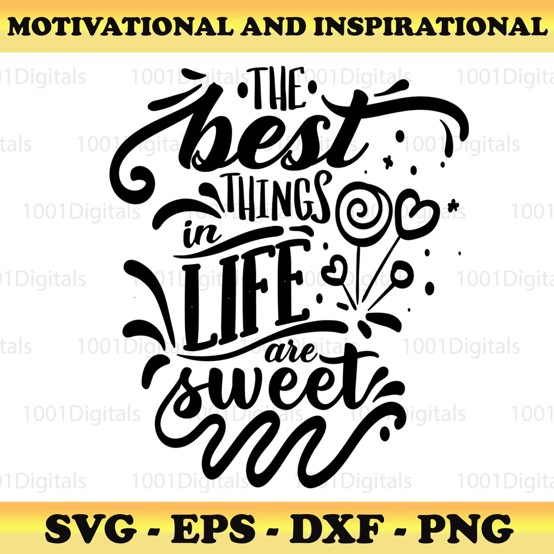Motivational Quotes Svg, Insprational Svg , Life Are Sweet Svg, Cut ...