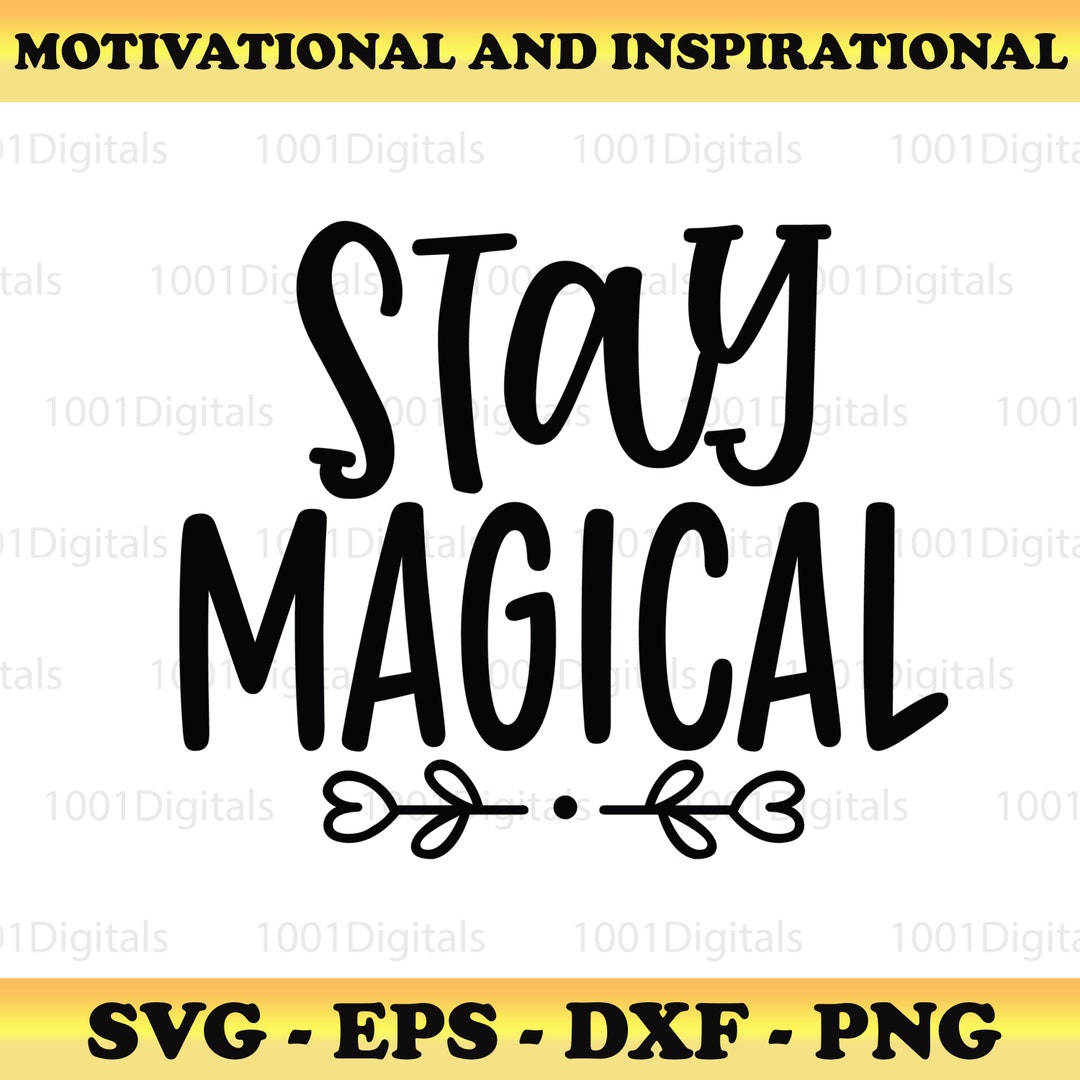 Stay Magical Svg, Motivation Svg, Insprational Svg ,cut File Cricut ...