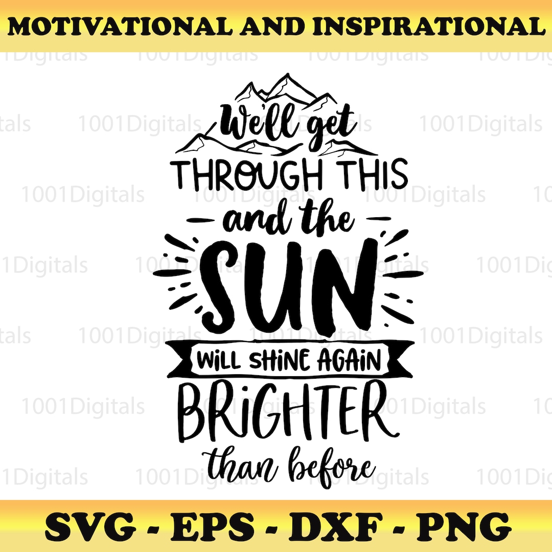 Motivation Svg, Insprational Svg , the Sun Will Shine Again Brighter ...