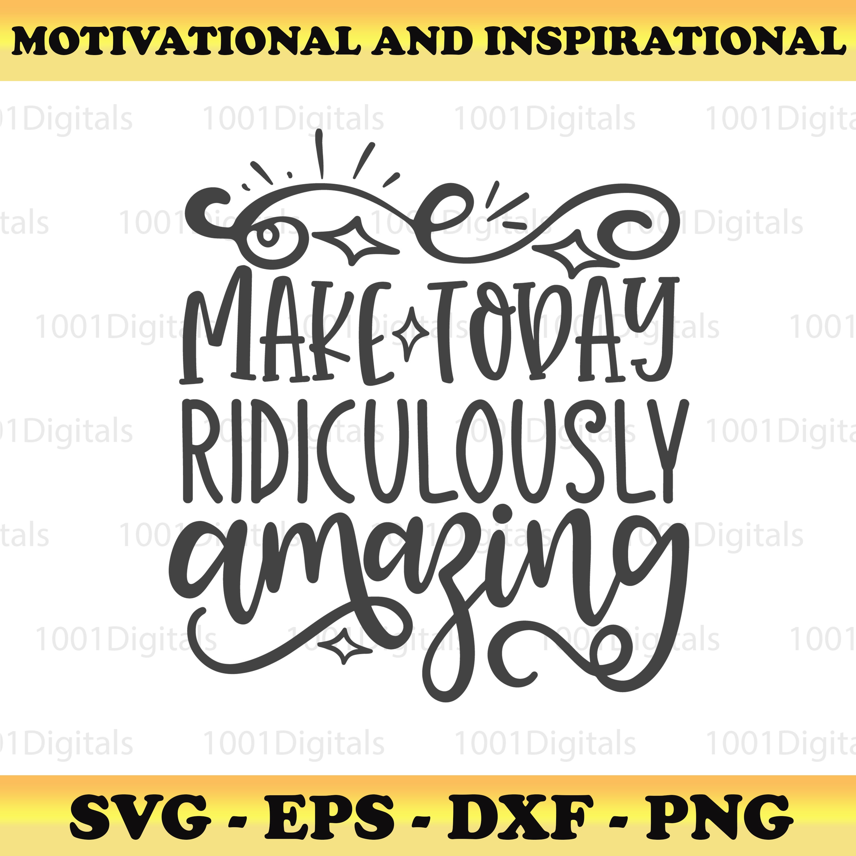 Make Today Ridiculously Amazing Svg, Motivation Svg, Insprational Svg ...