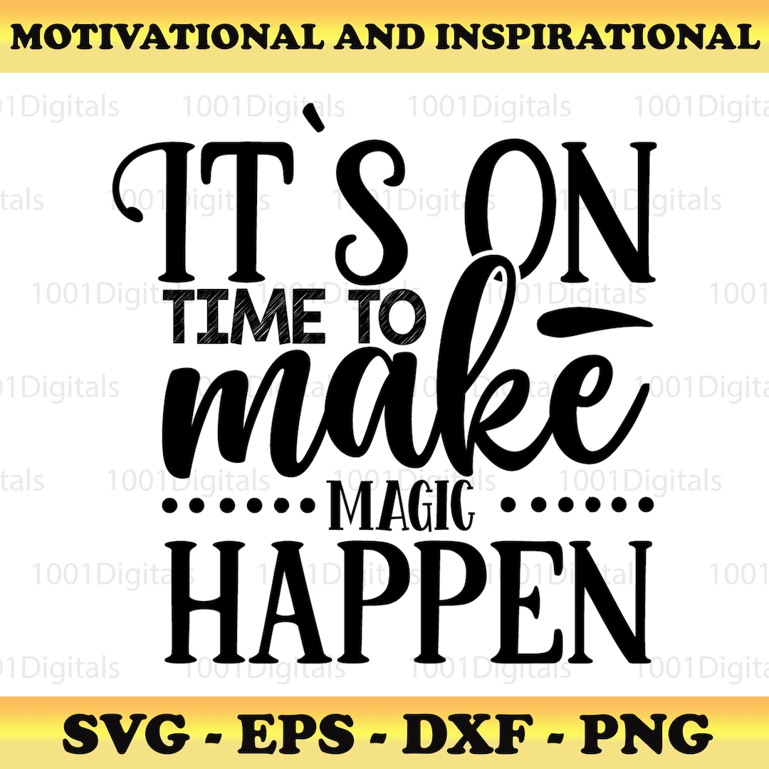 Its on Time to Make Magic Happen Svg, Motivation Svg, Insprational Svg ...