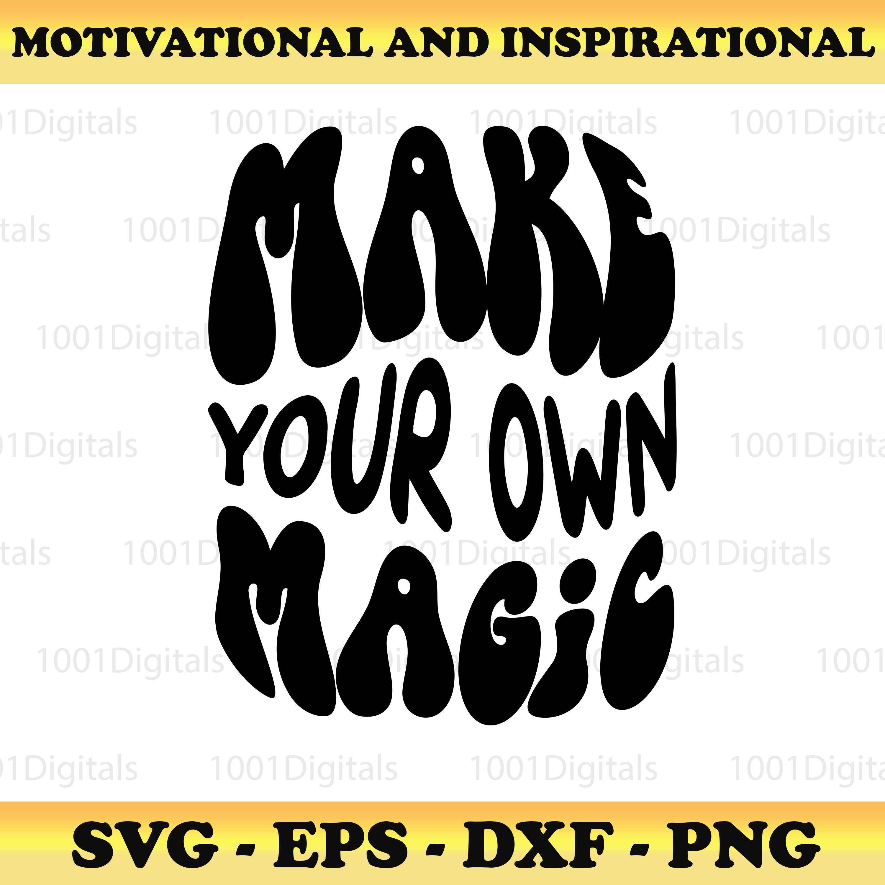 Make Your Own Magic Svg, Insprational Svg ,cut File Cricut Silhouette ...