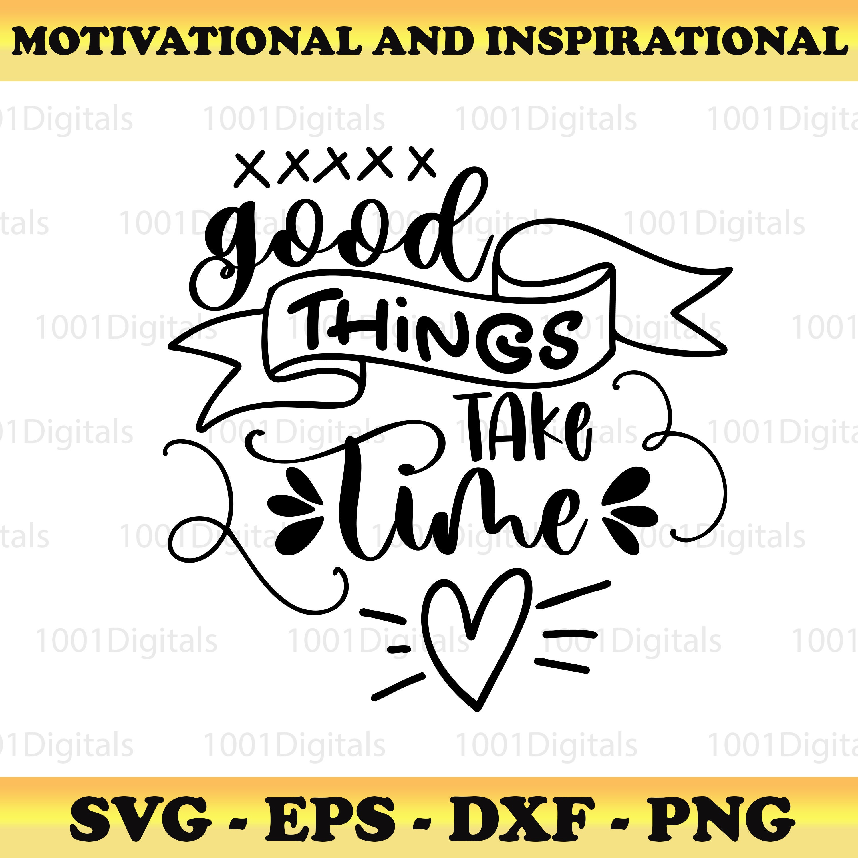 Good Things Take Time Svg, Motivation Svg, Insprational Svg ,cut File ...