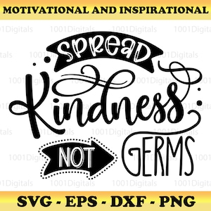 Motivation Svg, Insprational Svg ,spread Kindness Not Germs Svg, Cut ...