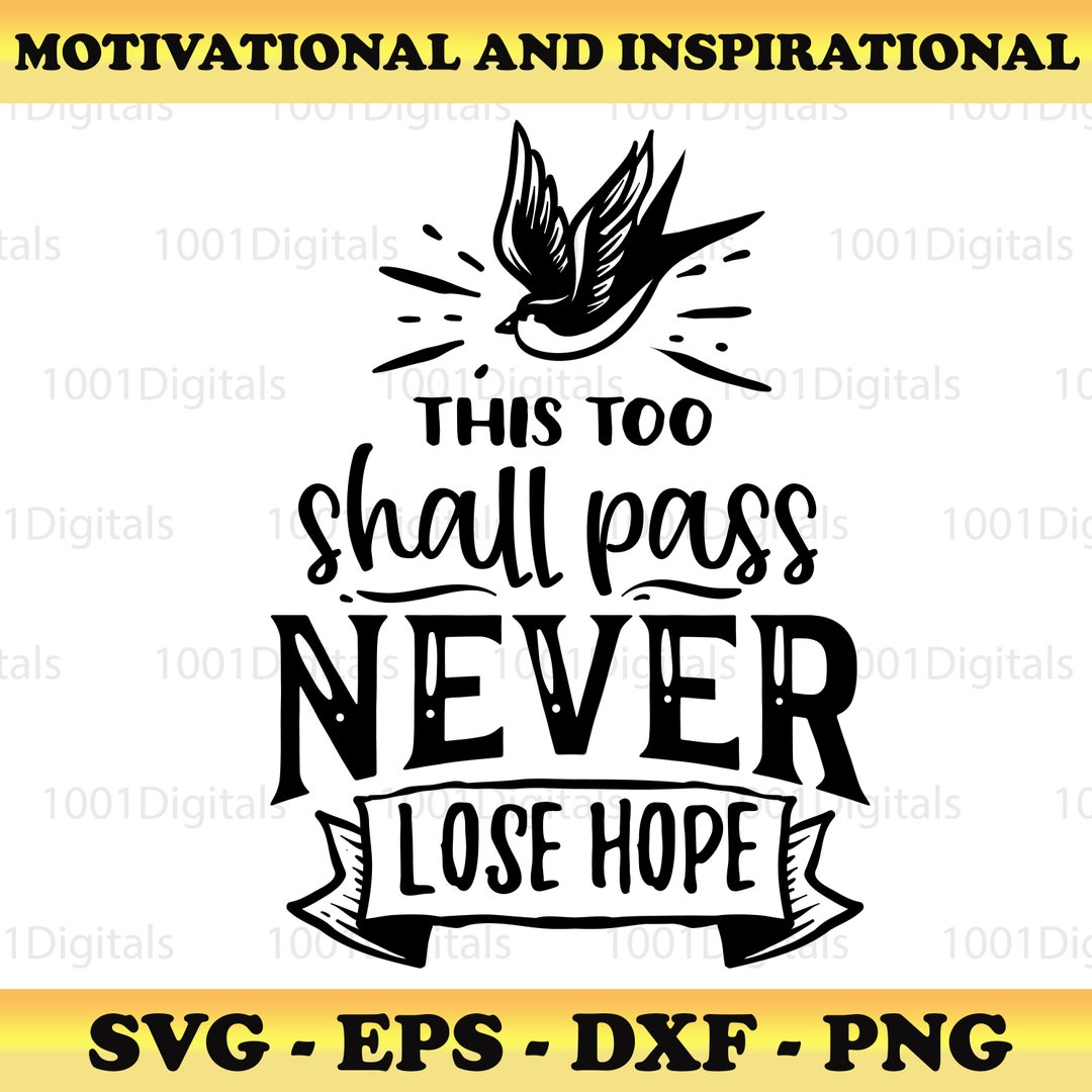 Motivation Svg, Insprational Svg ,this Too Shall Pass Never Lose Hope ...