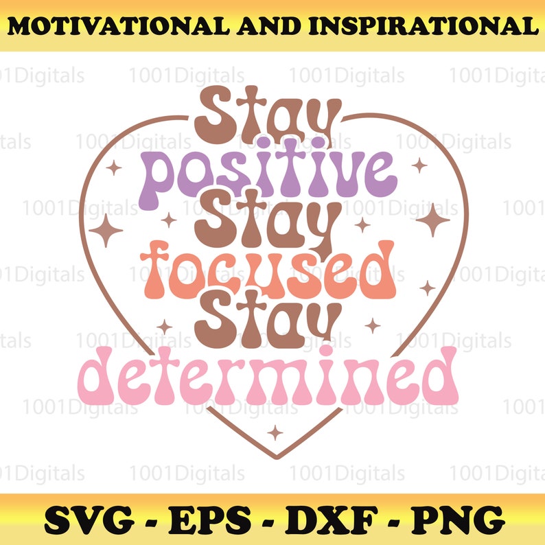 Stay Positive Stay Focused Svg, Motivation Svg, Insprational Png, Cut ...