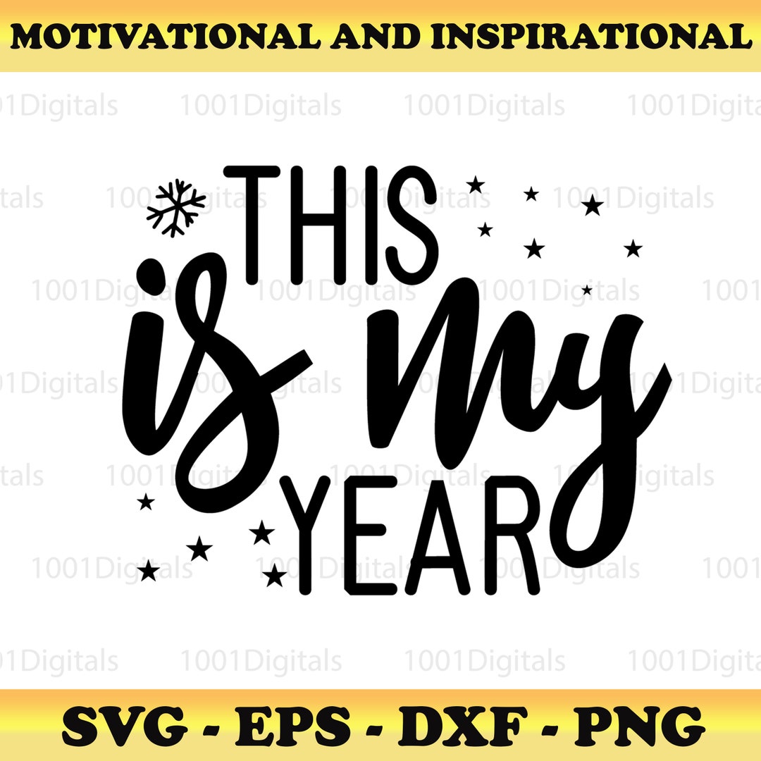 This is My Year Svg, Motivation Svg, Insprational Svg ,cut File Cricut ...
