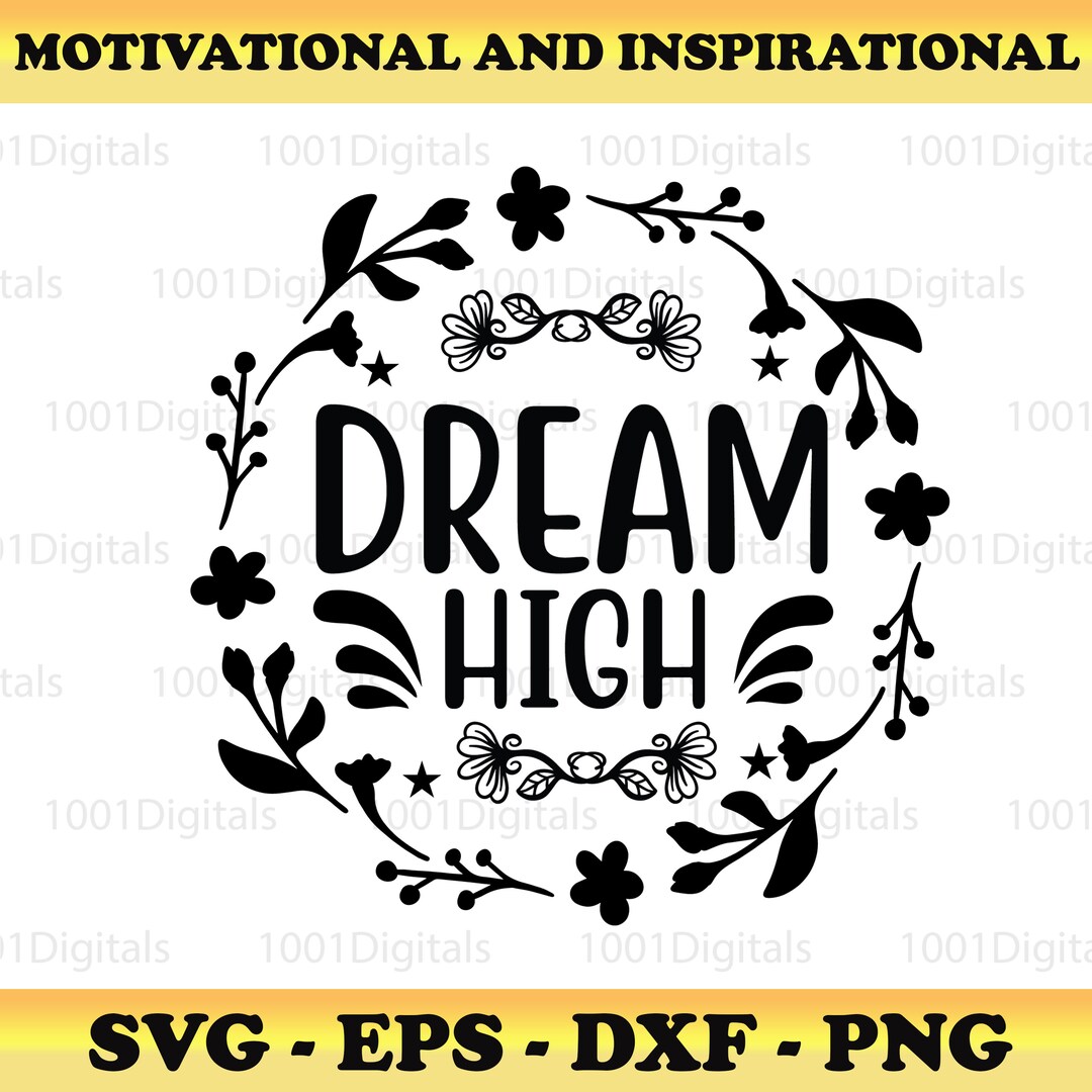 Dream High Svg, Motivation Svg, Insprational Png, Cut File Cricut ...