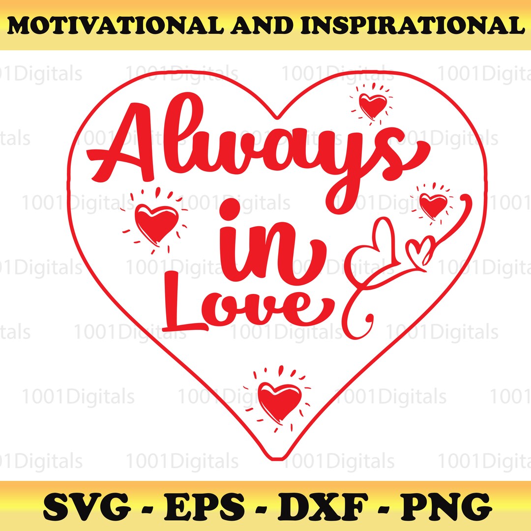 Always in Love Svg, Motivation Svg, Insprational Png, Cut File Cricut ...