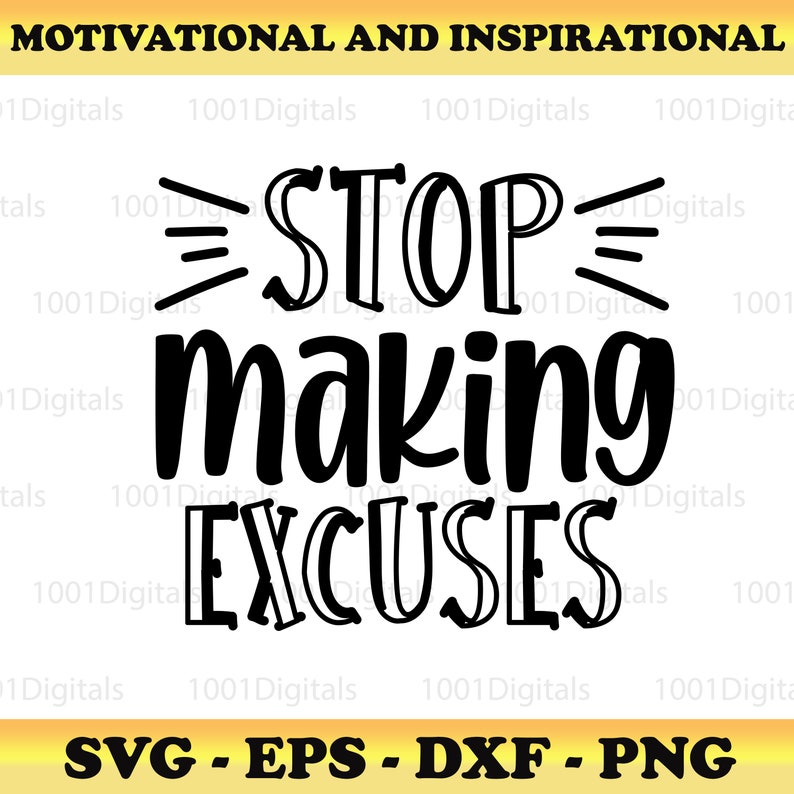 Stop Making Excuses Svg, Motivation Svg, Insprational Svg ,cut File ...