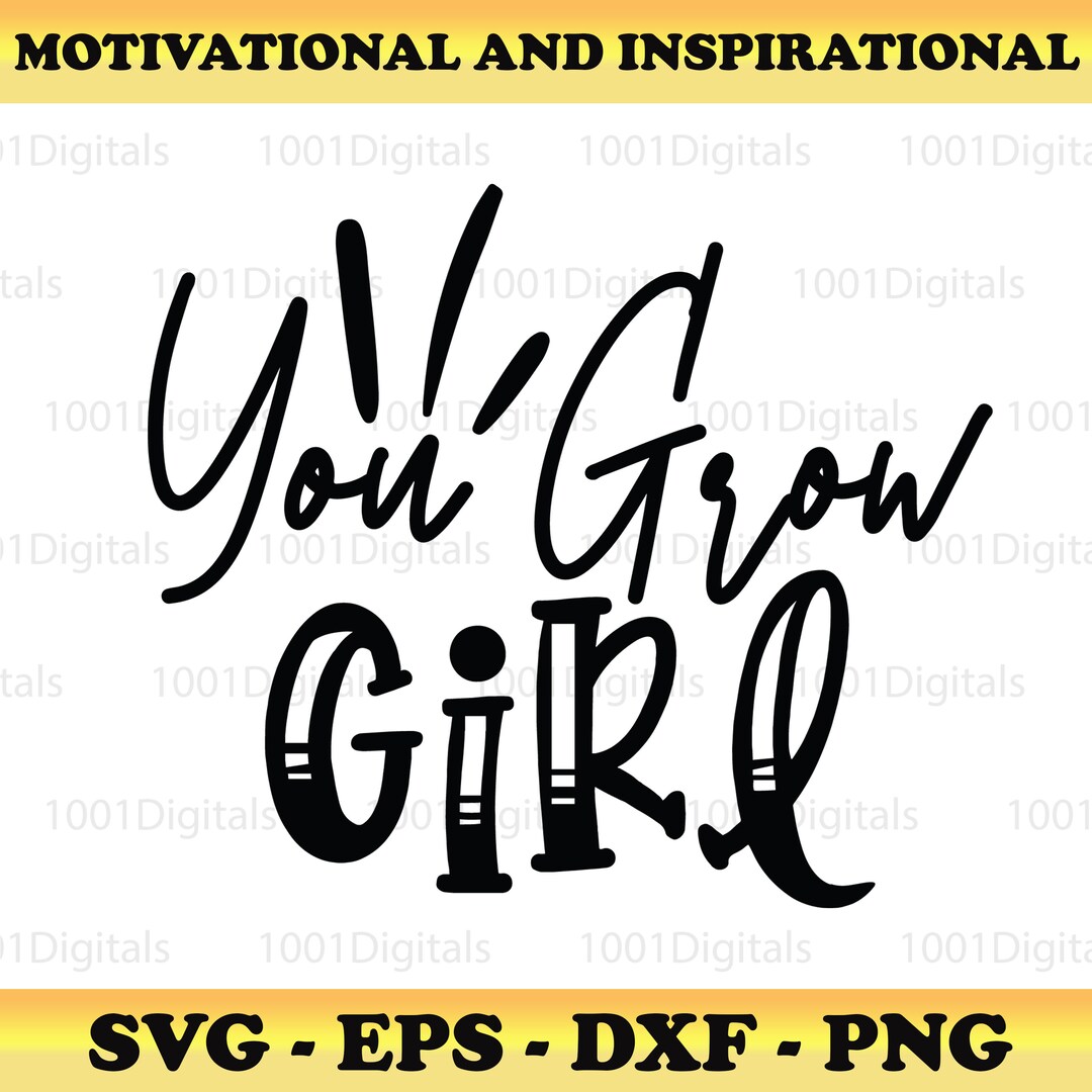 You Grow Girl Svg, Motivation Svg, Insprational Svg ,cut File Cricut ...