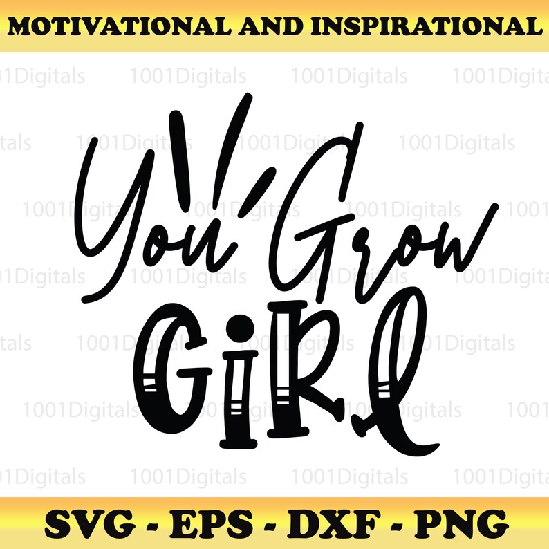 You Grow Girl Svg, Motivation Svg, Insprational Svg ,cut File Cricut ...