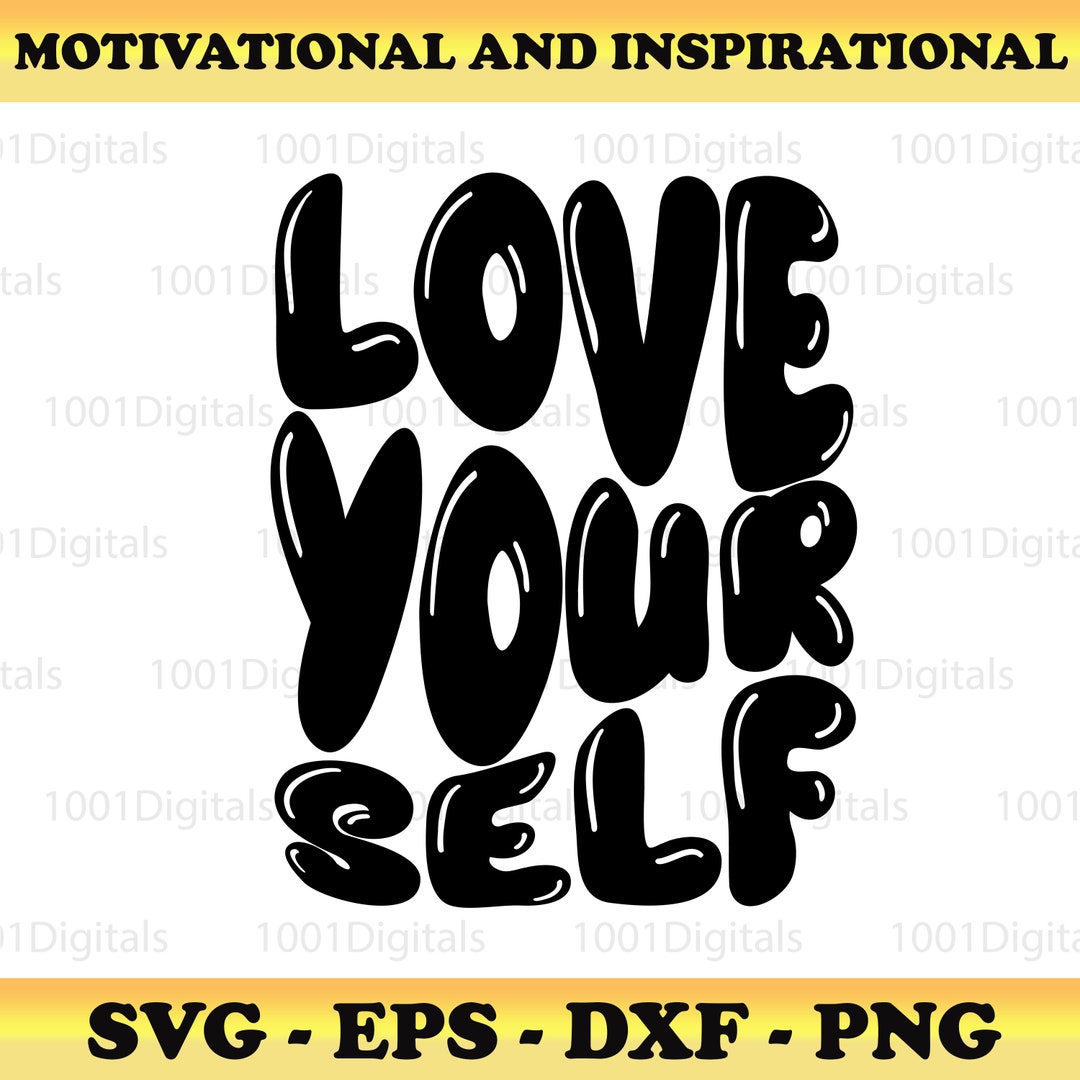Love Your Self Svg, Motivation Svg, Insprational Svg ,cut File Cricut ...