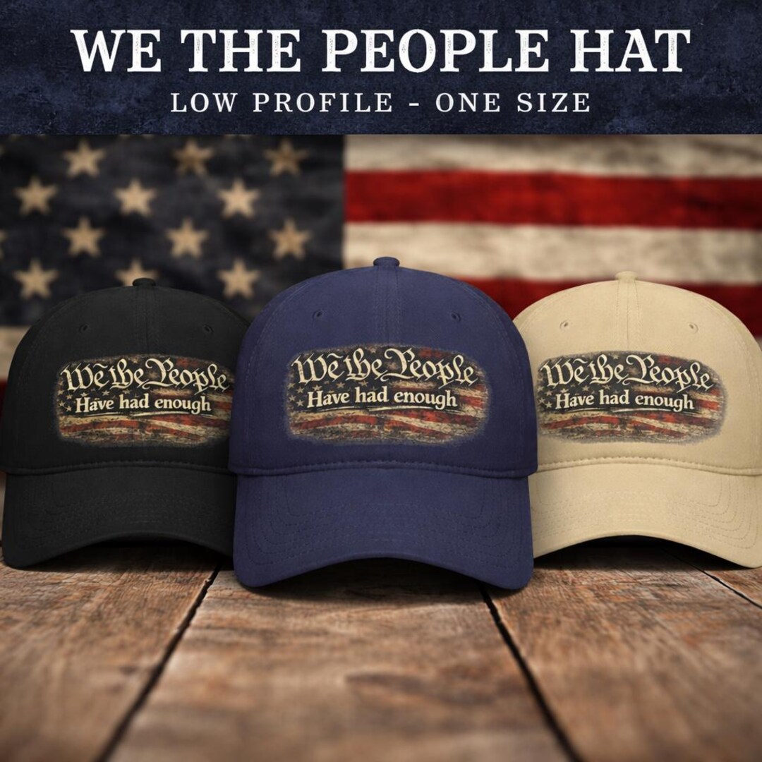 We the People Have Had Enough Hat Low Profile Otto Cap Protest ...