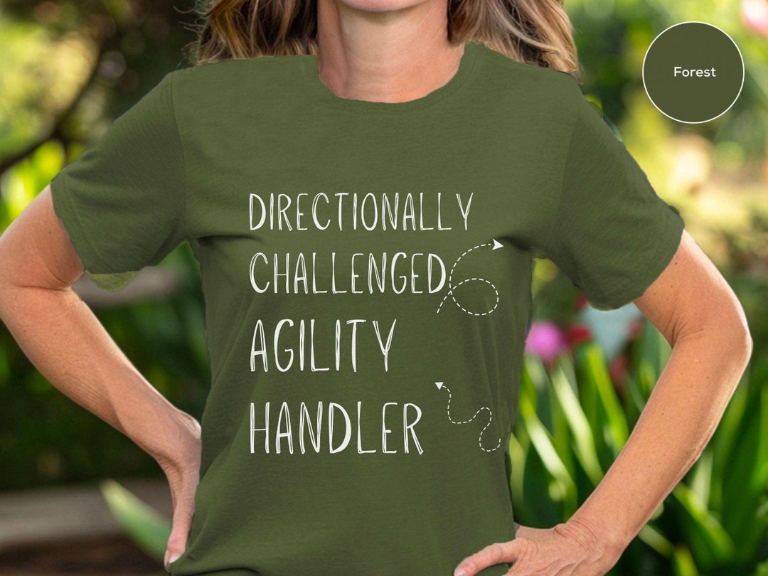 Dog Agility Tee, Directionally Challenged Handler Shirt, Lightweight ...