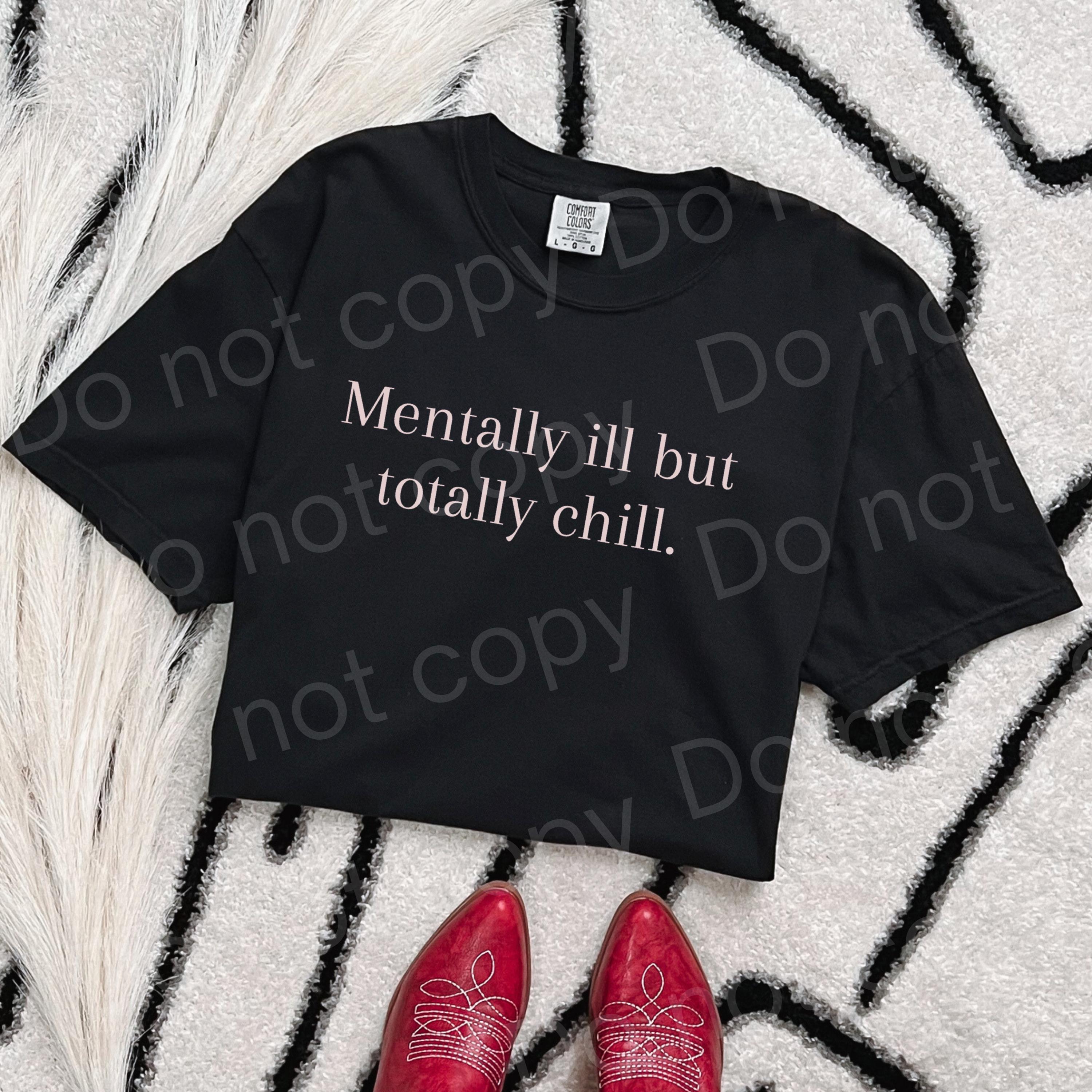 Mentally Ill but Totally Chill PNG File - Etsy