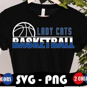 Lady Cats Basketball SVG and PNG, , College Basketball Team, Mascot Svg ...