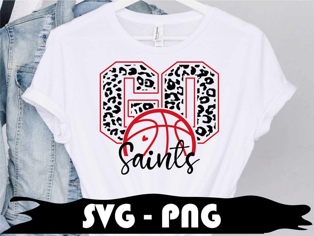 Go Saints Basketball Shirt, Saints Svg, , Saints Png, College Sport ...