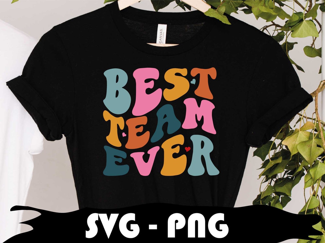 Best Team Ever, School Team Png, College Team Svg, Wavy Shirt, Mirror ...
