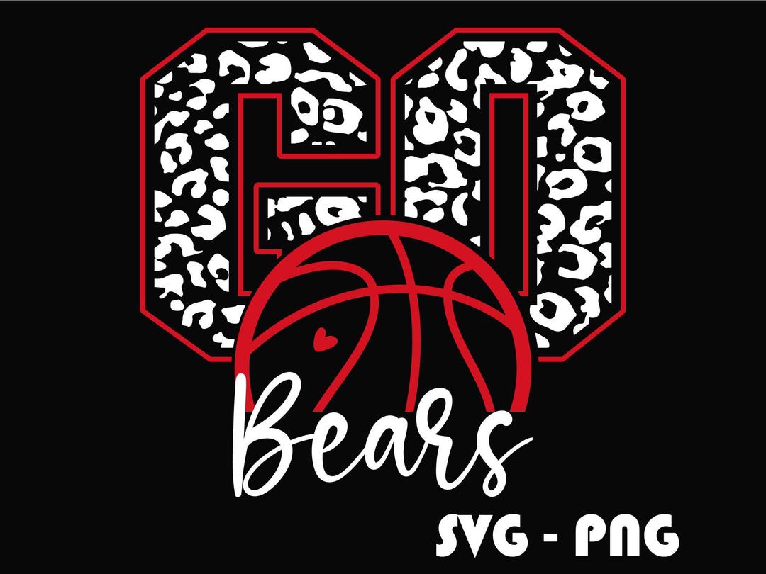 Go Bears Basketball, Bears Svg, Mascot Png, Bears School Team, Digital ...